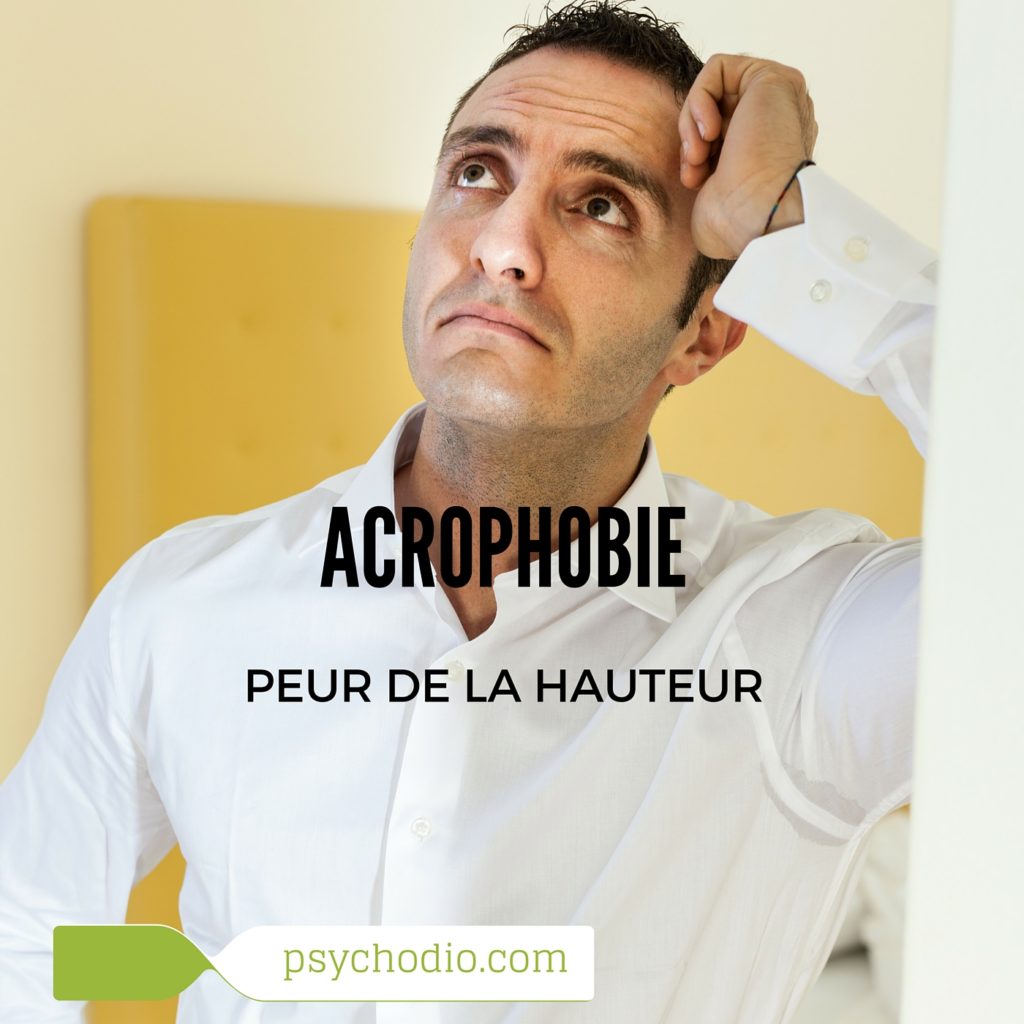 L’acrophobie : peur du vide ou la peur de la hauteur.